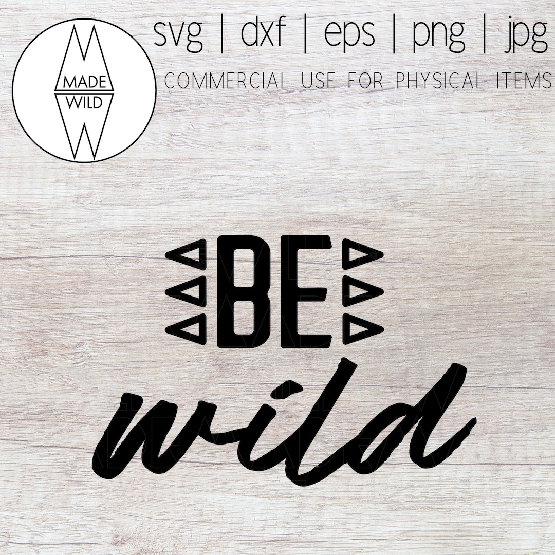 Be Wild SVG | Wild SVG | Boho SVG | Bohemian Png | Be Wild Png | Stay ...