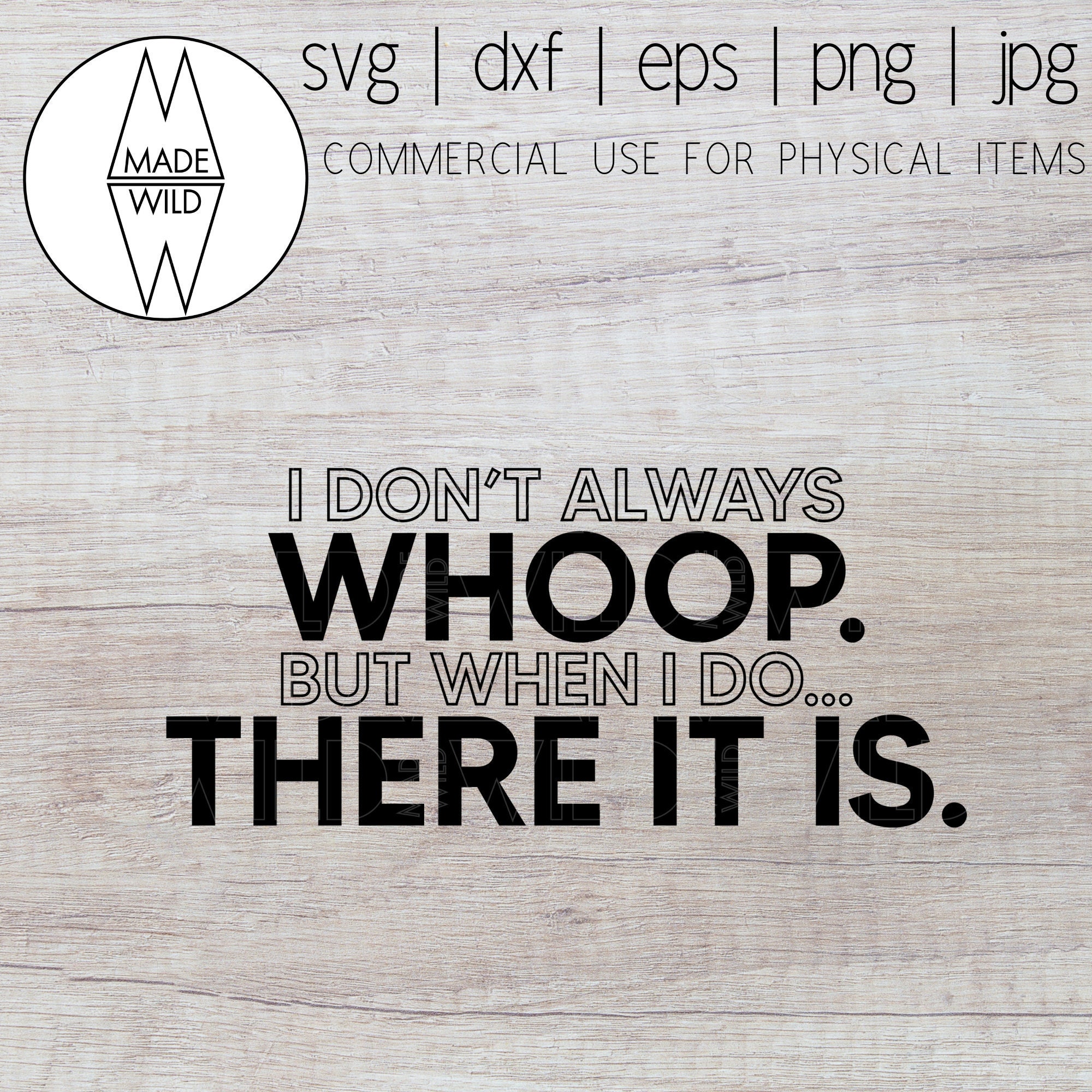 I Don't Always Whoop But When I Do There It Is SVG Whoop | Etsy