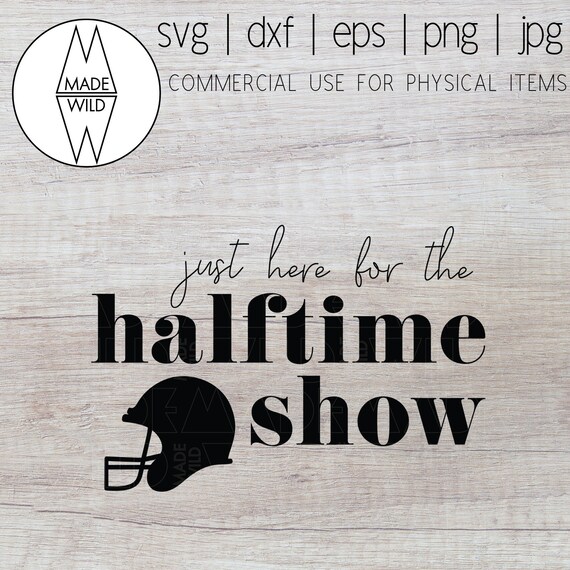 Just Here for the Halftime Show SVG Superbowl SVG Halftime | Etsy