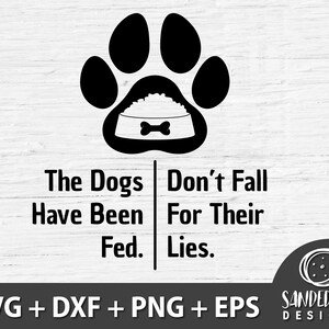 Dog Sign SVG, the Dogs Have Been Fed SVG, Dog Gift, Vet Office Sign ...
