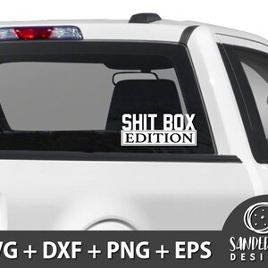 Shitbox Edition SVG Bumper Sticker, Car Decal, Funny Bumper Sticker ...