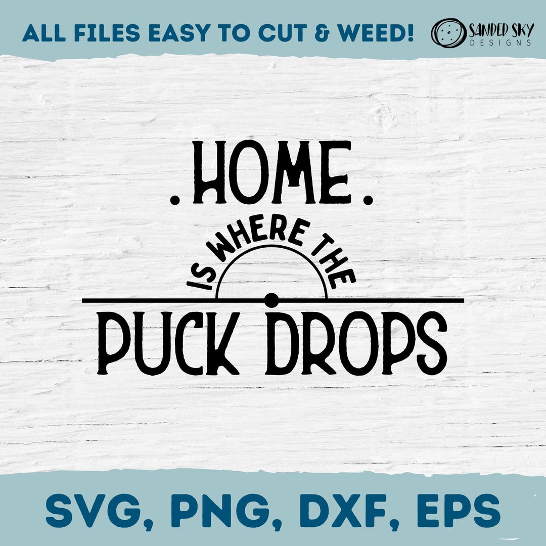 Home is Where the Puck Drops SVG: Hockey Cut File (digital Download) - Etsy