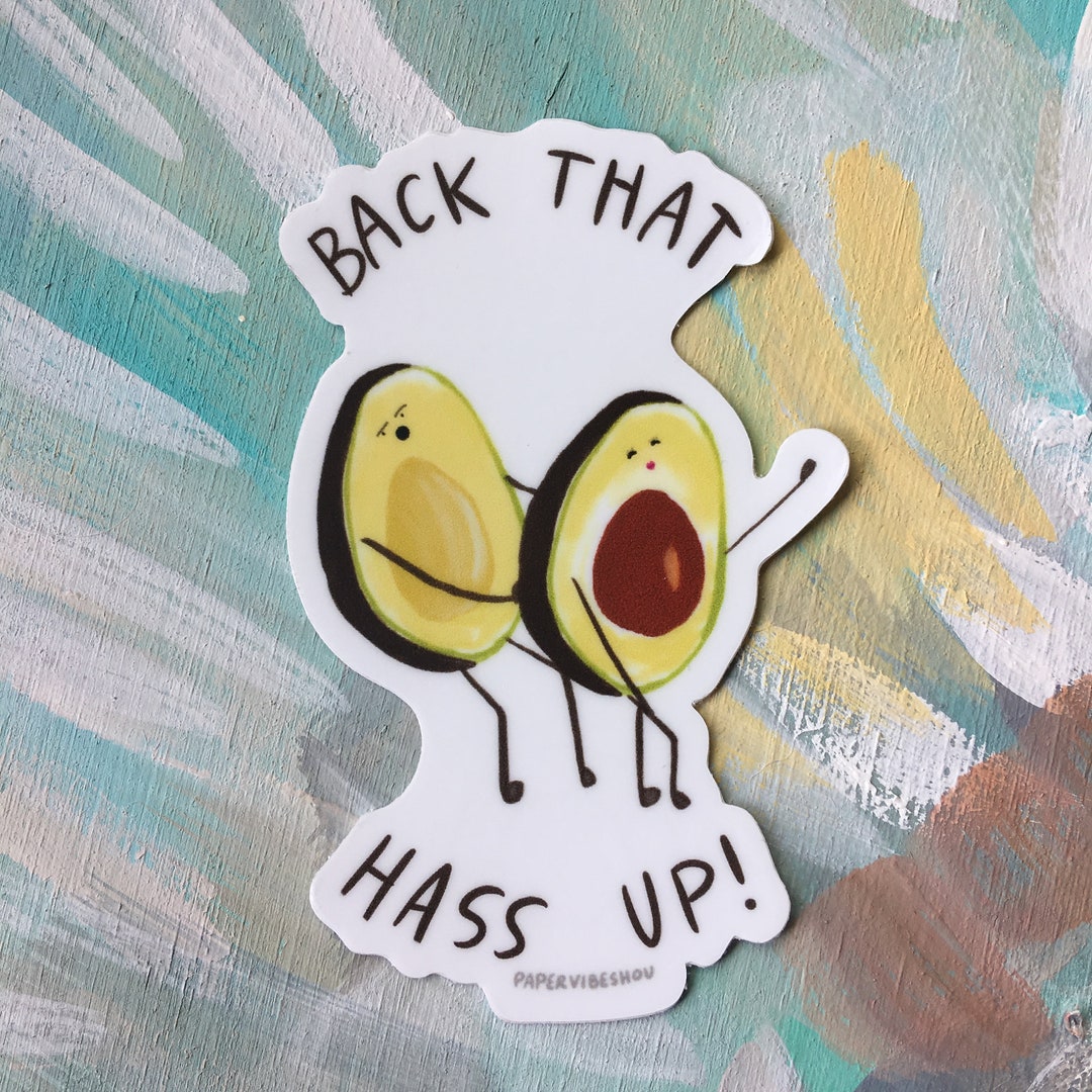 Back That Hass Up Avocado Vinyl Sticker - Etsy