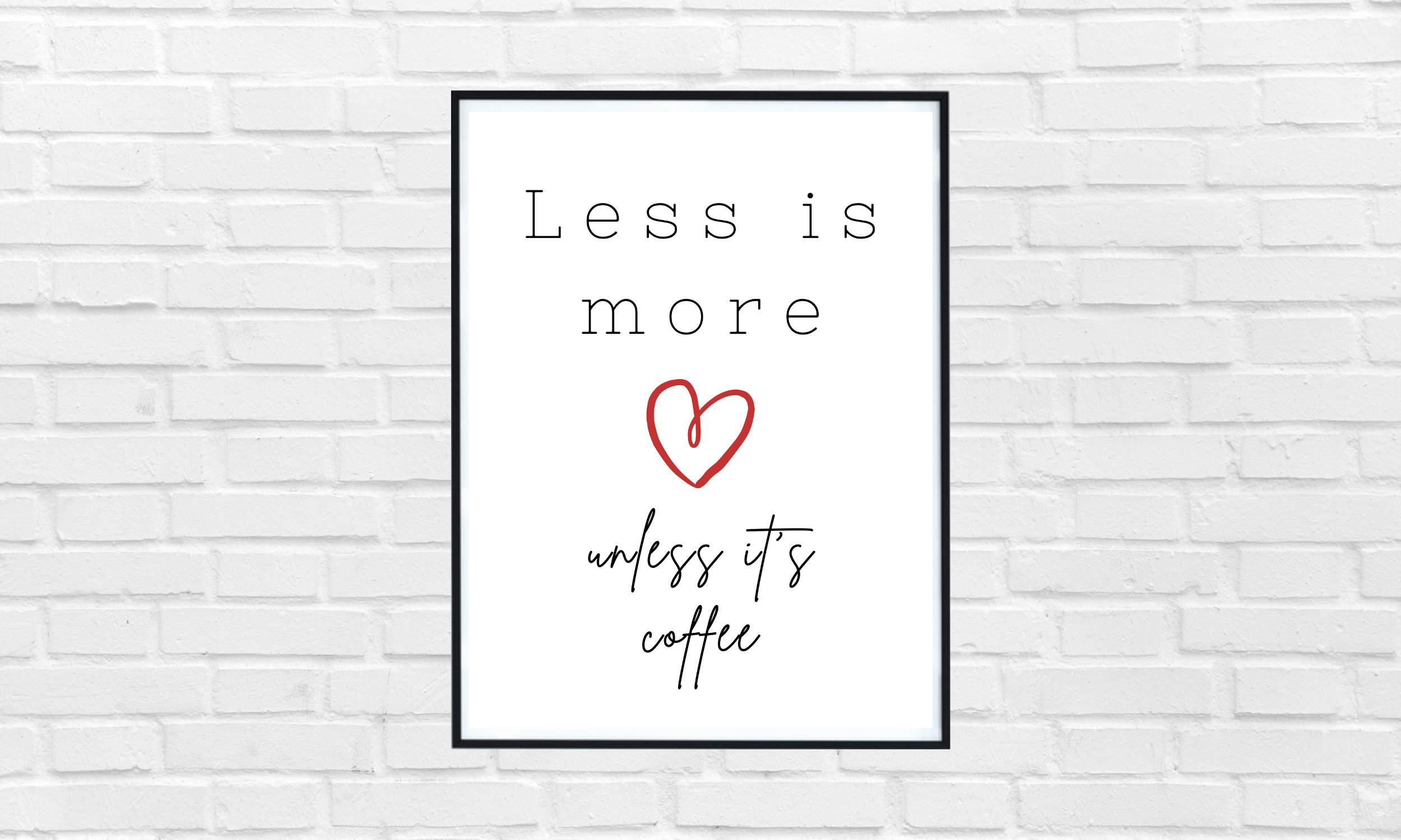 Less Is More Unless Its Coffee Funny Art Printable For Home Office ...