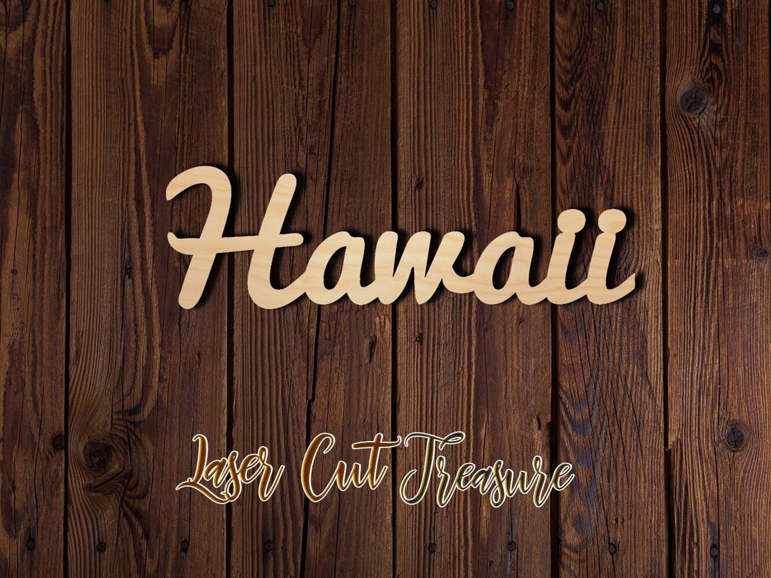 Hawaii Wood Sign - Unfinished Laser Cut Wood Shape - 1/8" Baltic Birch ...