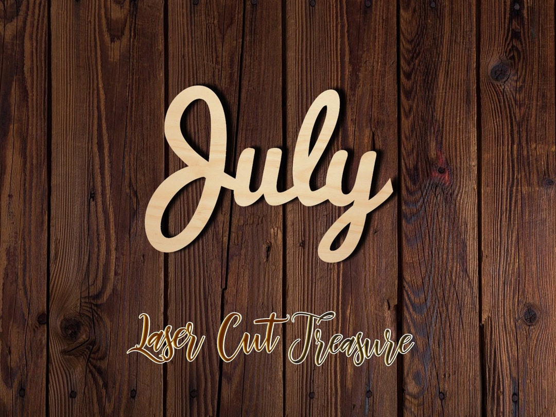 July Wood Sign - Unfinished Laser Cut Wood Shape - 1/8" Baltic Birch ...