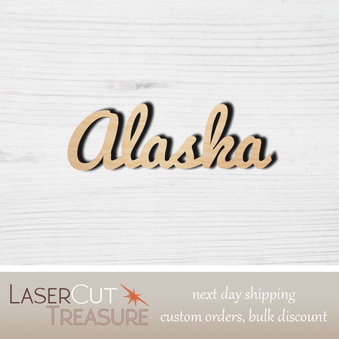 Alaska Wood Sign - Unfinished Laser Cut Wood Shape - 1/8" Baltic Birch ...