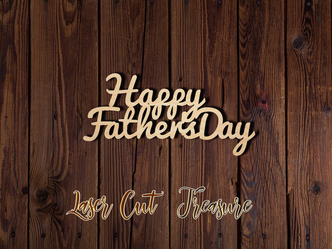 Happy Father's Day Wood Sign - Unfinished Laser Cut Wood Shape - 1/8 ...