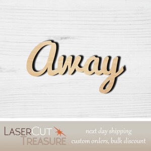 Away Wood Sign - Unfinished Laser Cut Wood Shape - 1/8" Baltic Birch ...