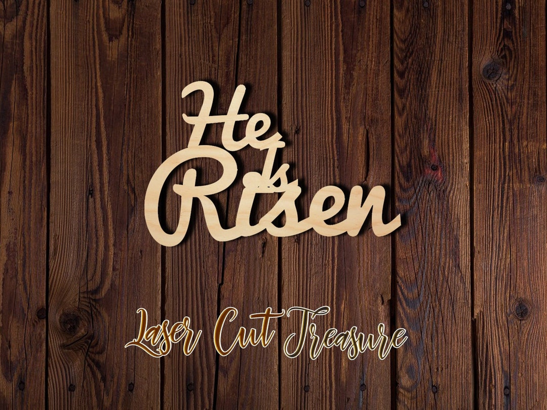 He is Risen Wood Sign - Unfinished Laser Cut Wood Shape - 1/8" Baltic ...