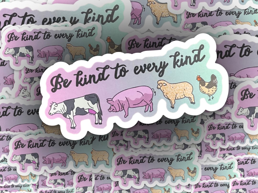 Be Kind to Every Kind 3” Sticker, Cow, Pig, Sheep, Chicken - Etsy