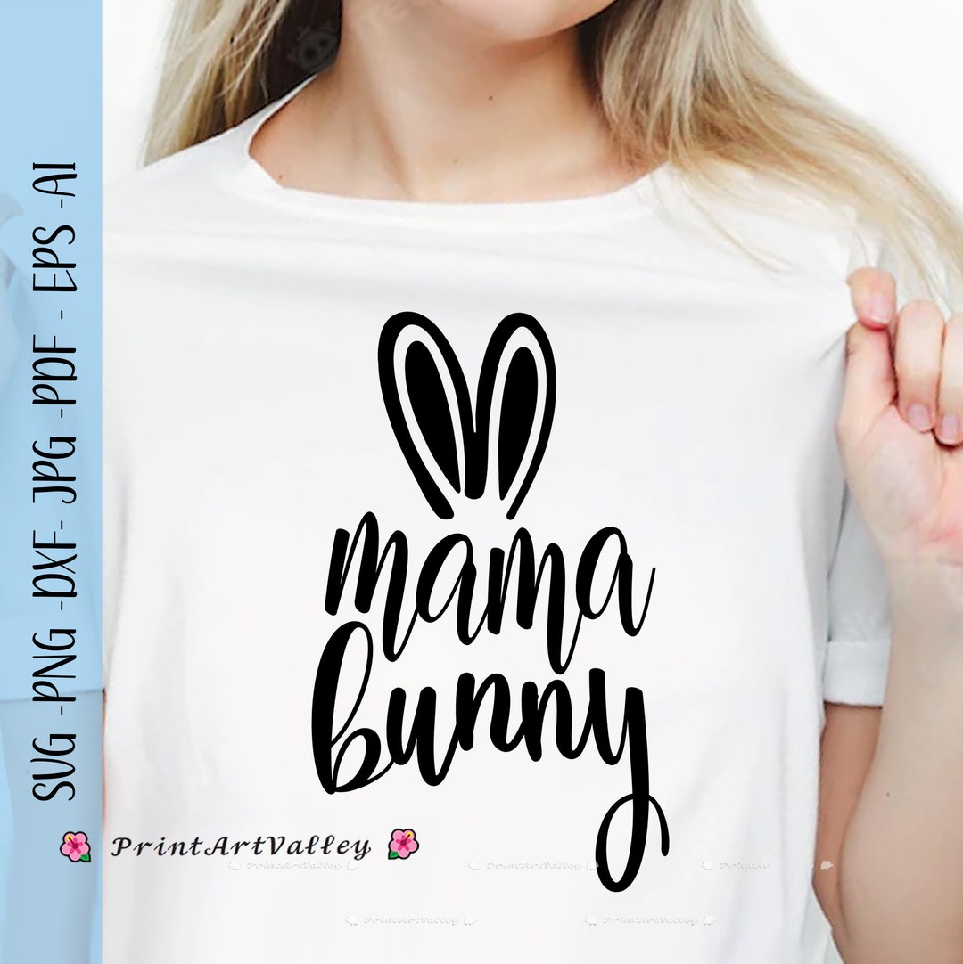 Mama Bunny Ears SVG Easter Mama Bunny Shirt Bunny Mama Easter Shirt ...