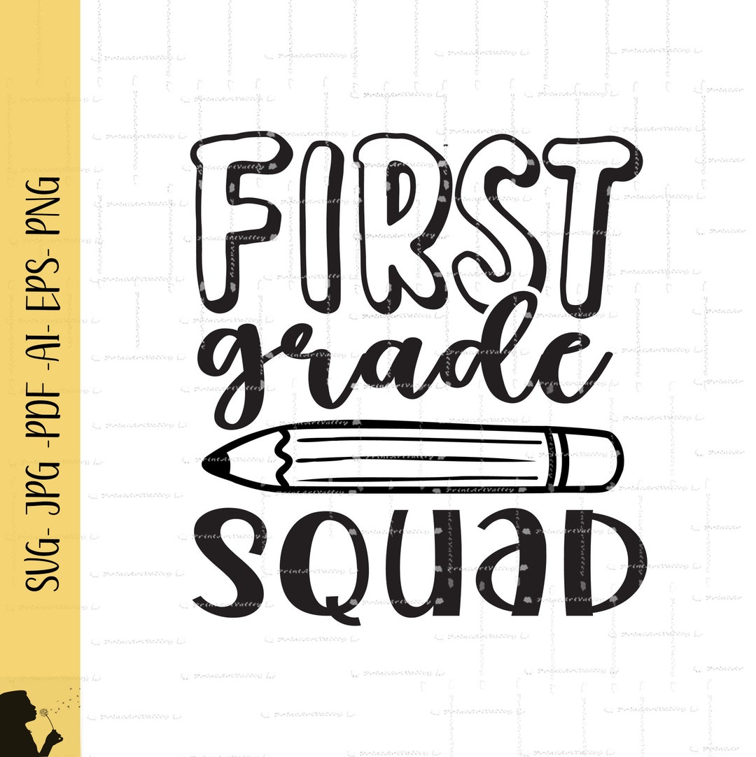 First Grade Squad Svg 1st Grade Svg First Grade Dude Svg Back to School ...