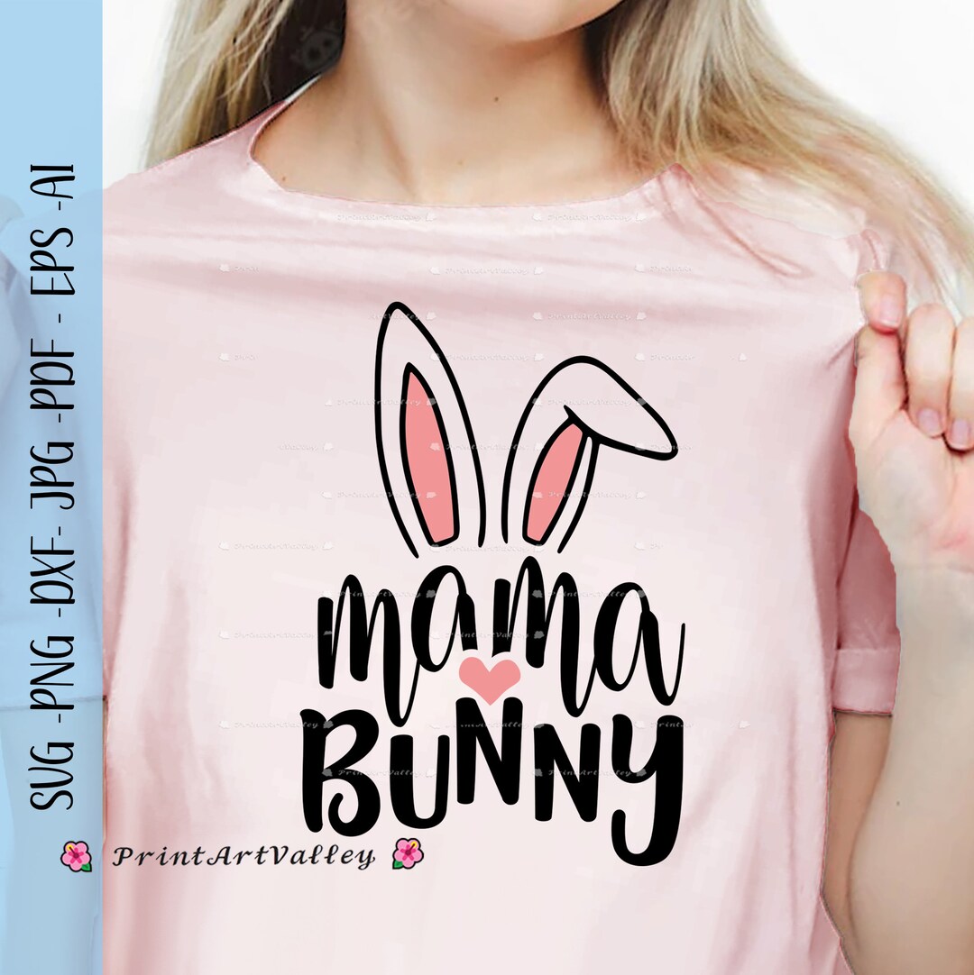 Mama Bunny Ears, SVG Mama Easter SVG Mom Bunny Shirt Bunny Mama Easter ...