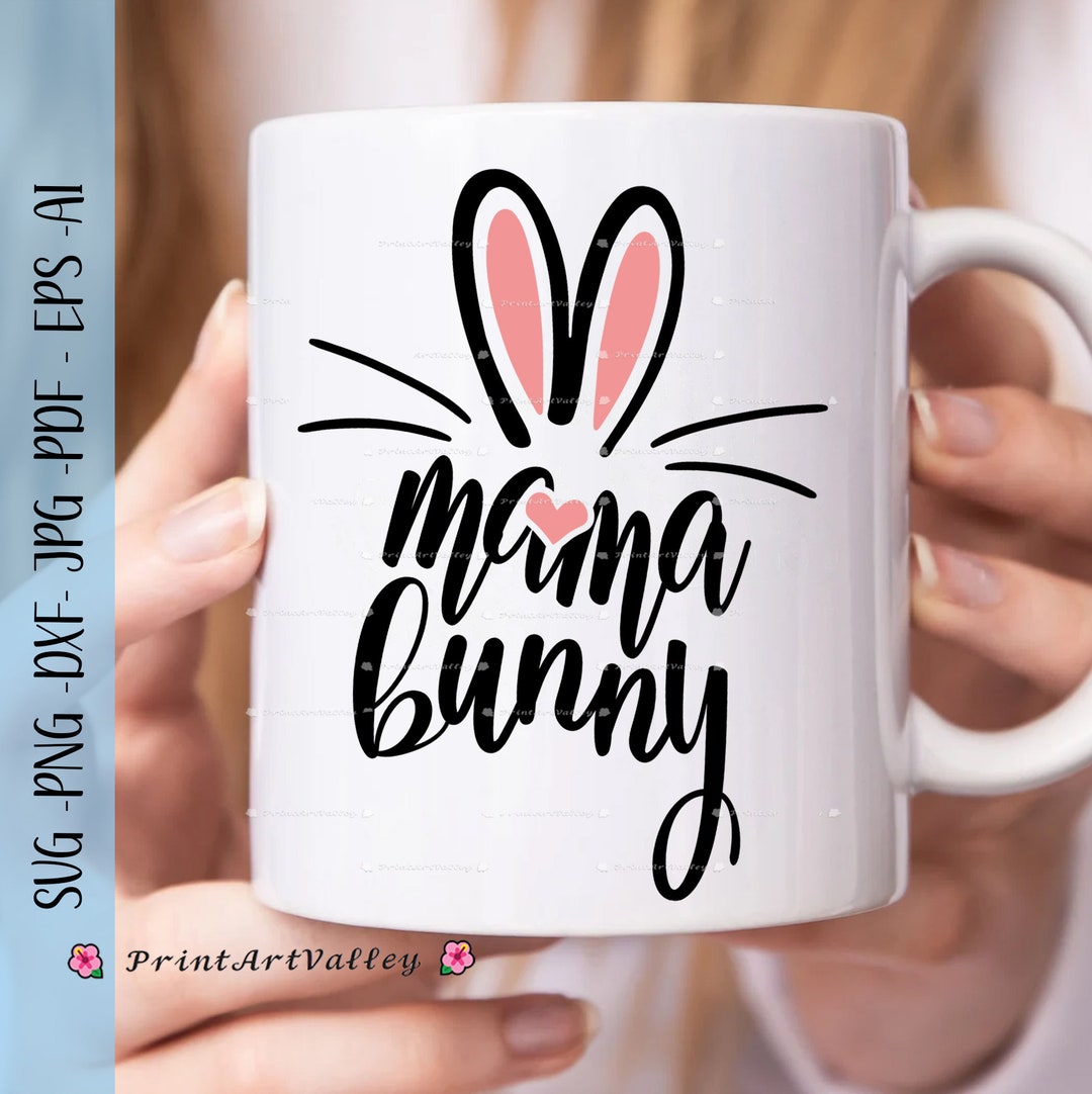 Mama Bunny Ears SVG Mama Easter SVG Mom Bunny Shirt Bunny Mama Easter ...