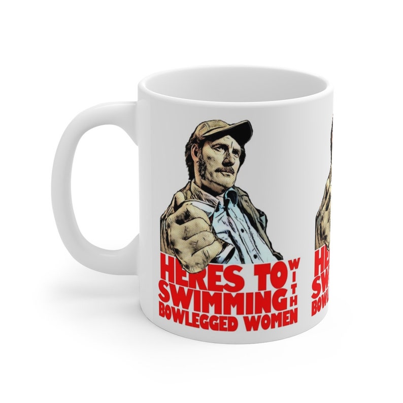 Jaws the Movie Heres to Swimming With Bow Legged Women Quint - Etsy
