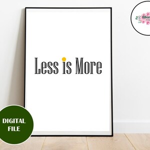 Less is More Printable Poster Wall Art Download Modern - Etsy