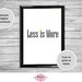 Less is More Printable Poster Wall Art Download Modern - Etsy