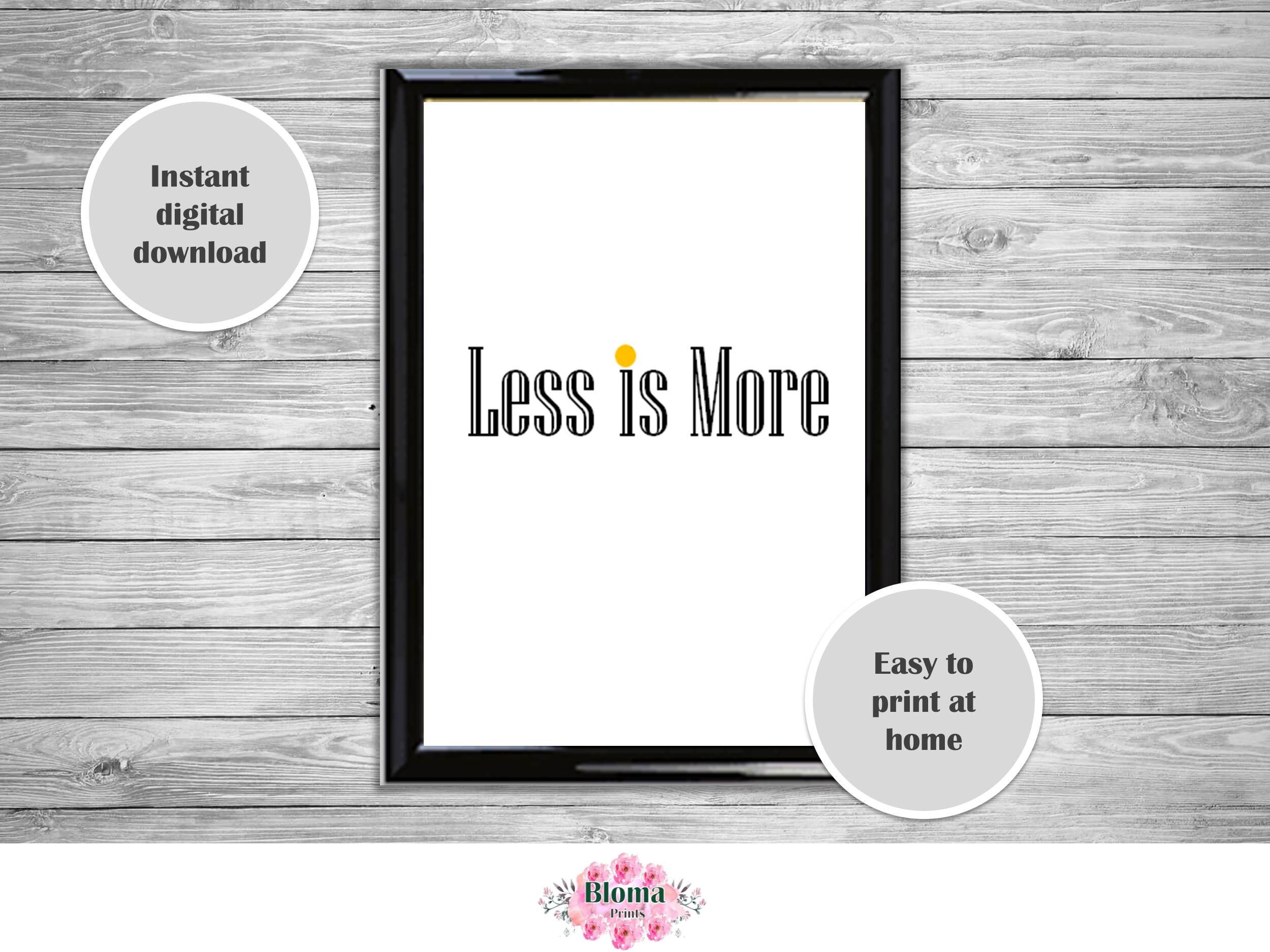 Less is More Printable Poster Wall Art Download Modern - Etsy