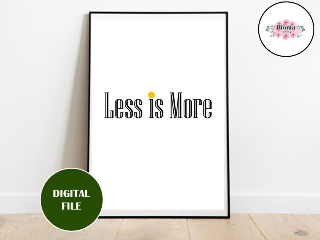 Less is More Printable Poster Wall Art Download Modern - Etsy