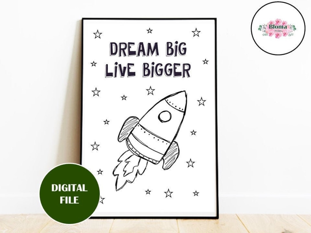 Dream Big Live Bigger PRINTABLE Poster, Rocket, Children Room Decor ...