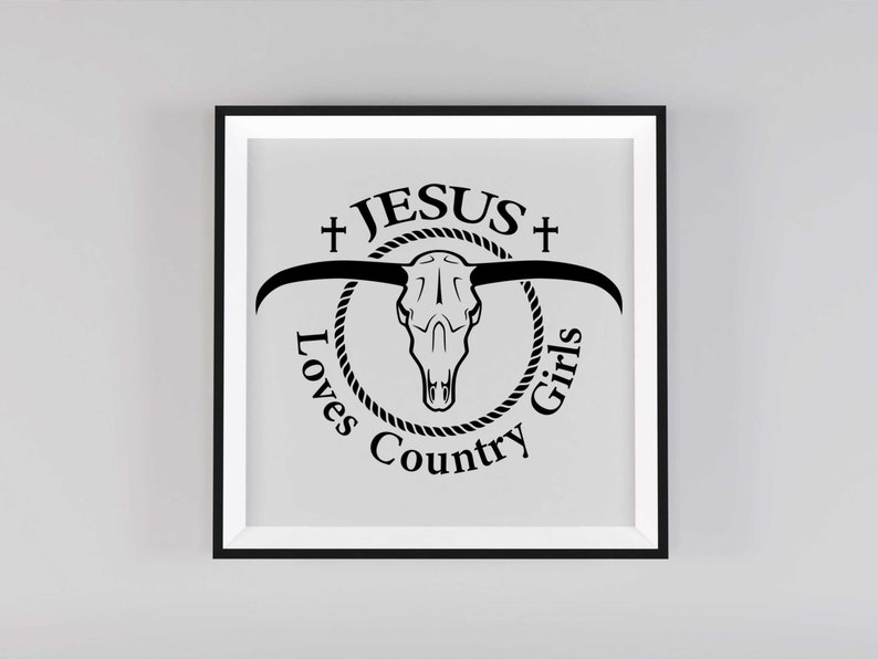 Jesus Loves Country Girls, Premium Graphics, Svg, Png, Jesus, Cowgirl ...