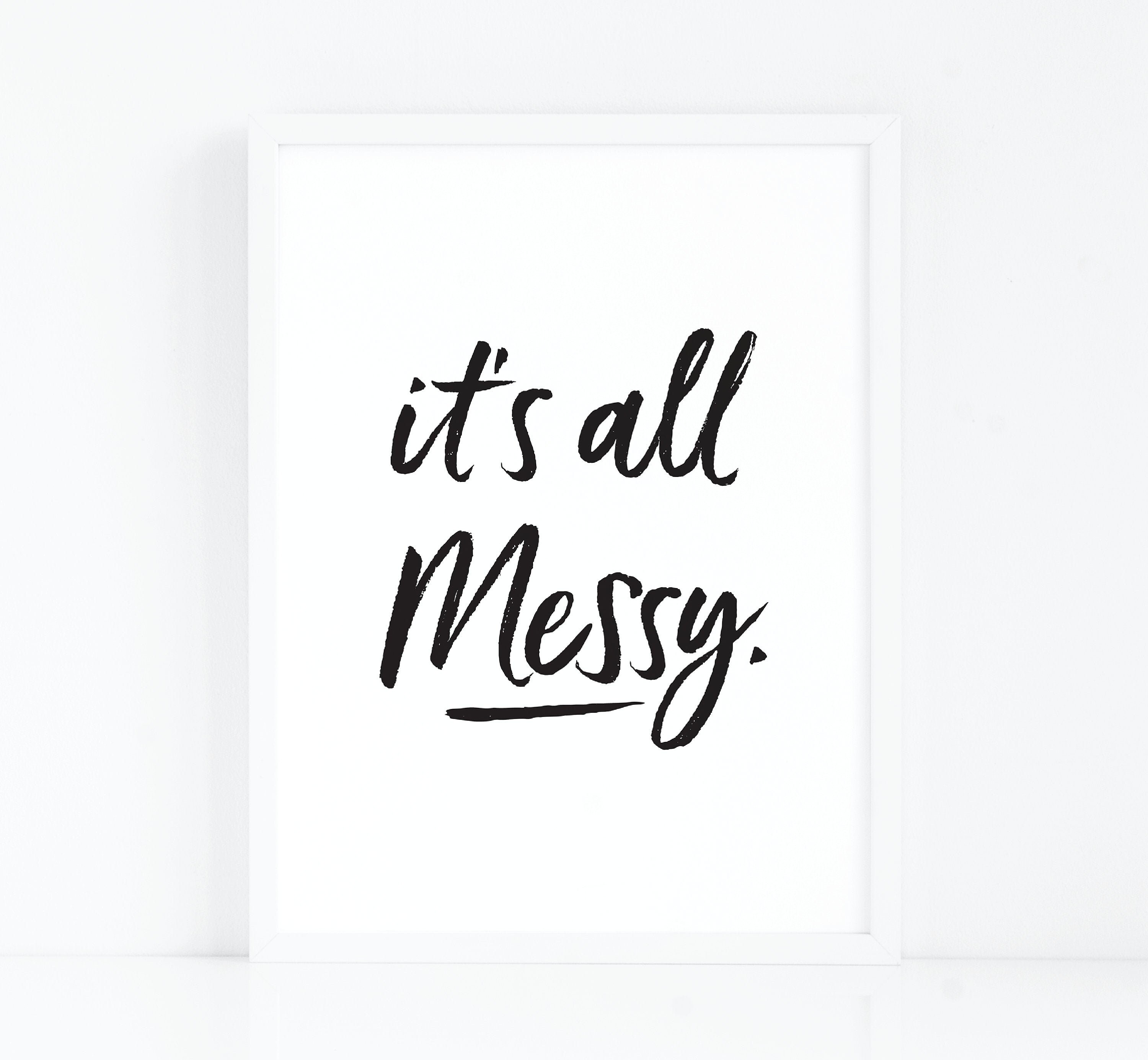 It's All Messy Print Sign, Bathroom Decor, Inspirational Quote ...