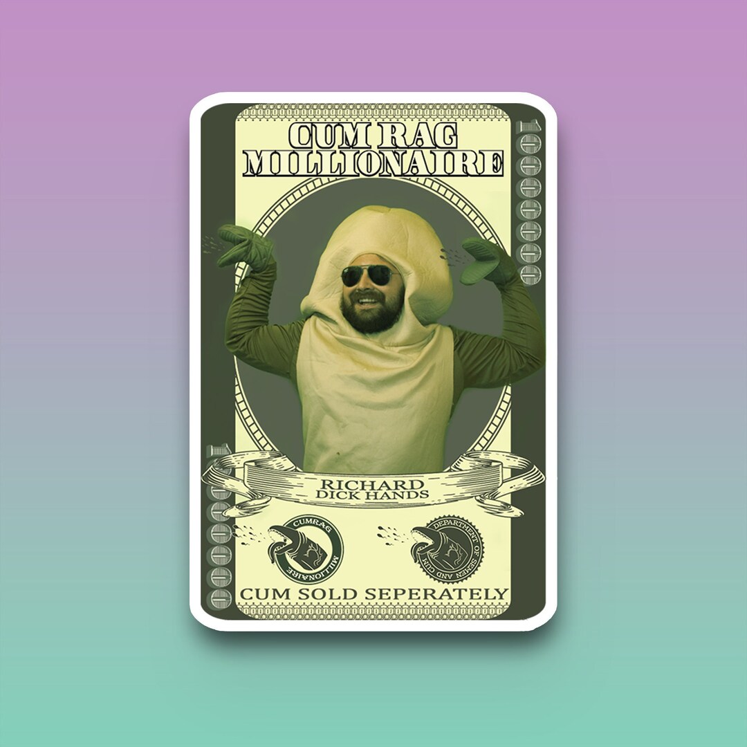 Cum Rag Millionaire Sticker - Etsy