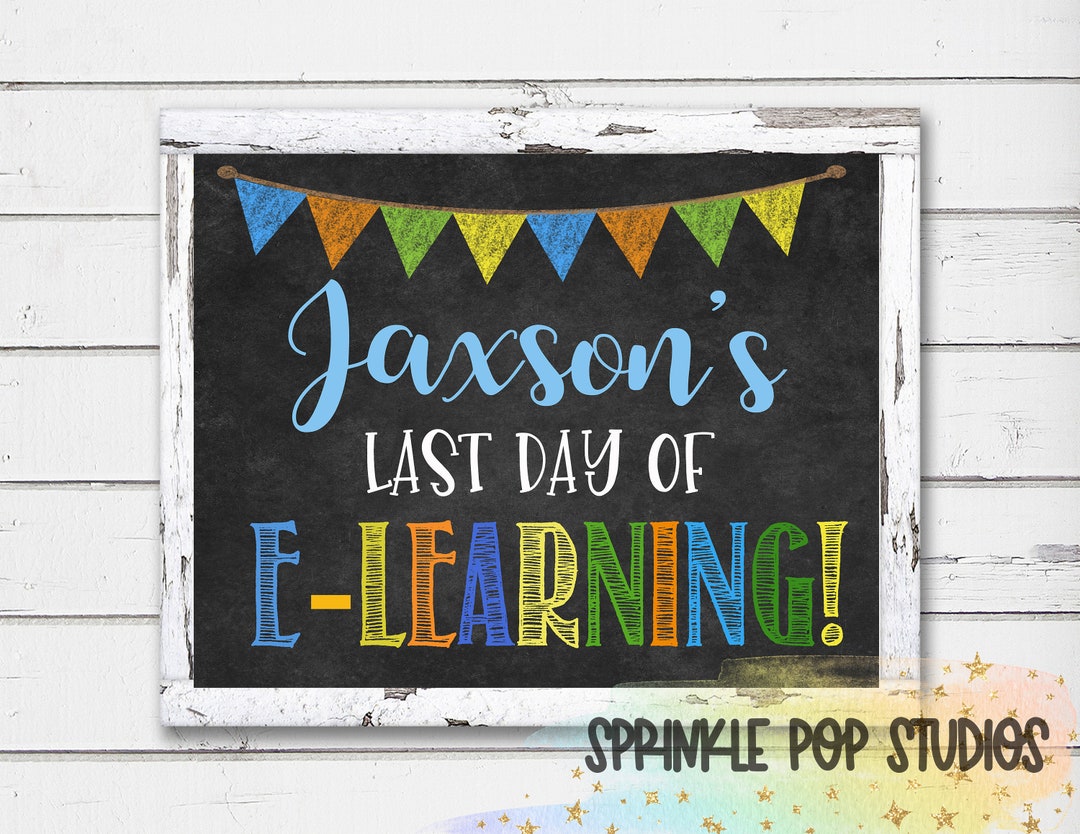 PERSONALIZED Last Day of HOMESCHOOL E-LEARNING Sign/poster - Blue ...