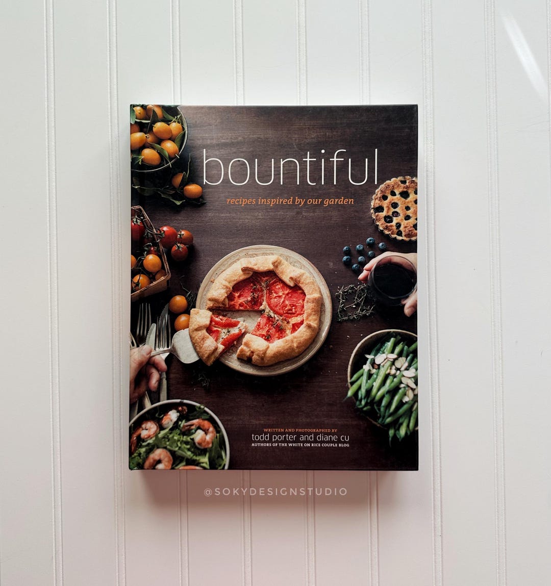 Bountiful - Recipes Inspired by Our Garden, Farmhouse Kitchen Cookbook ...