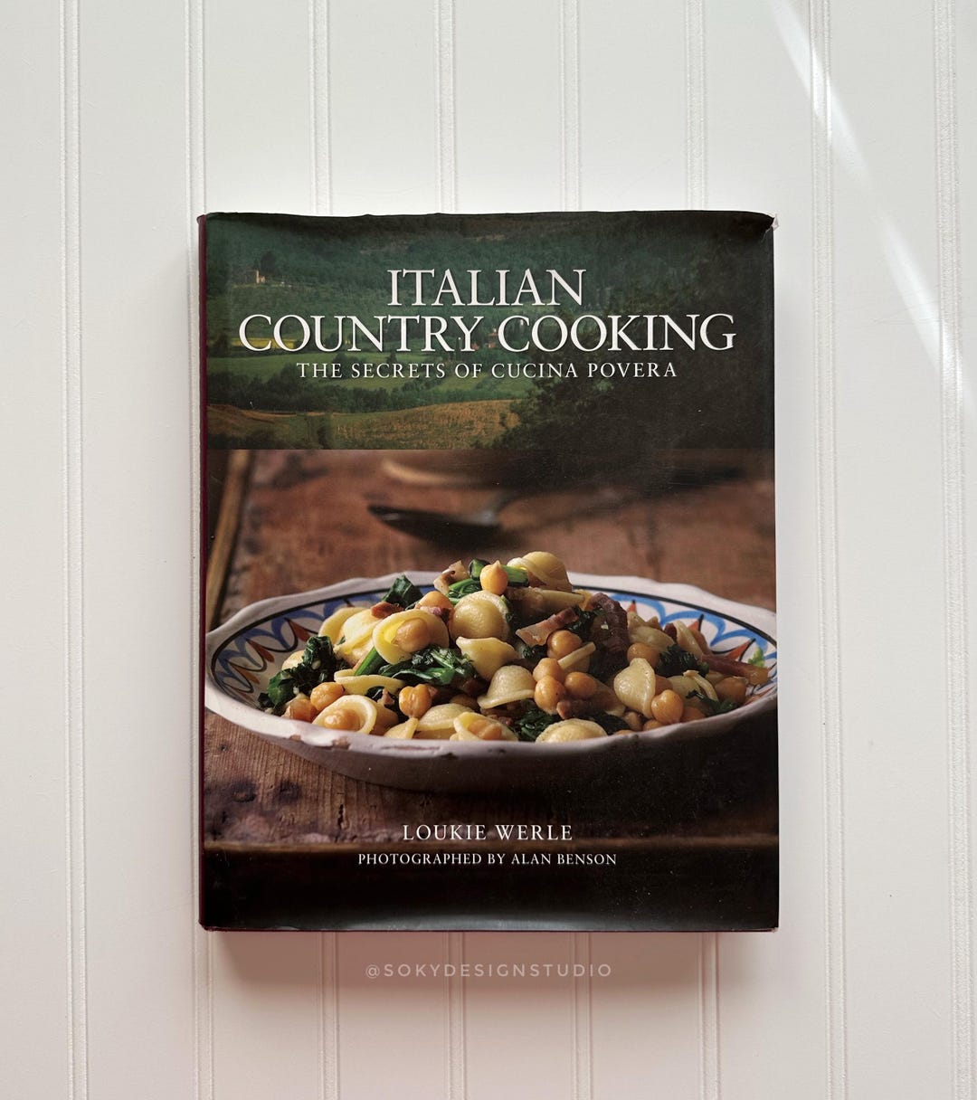 Italian Country Cookbook – Rustic Tuscan Recipes, Farmhouse Kitchen ...