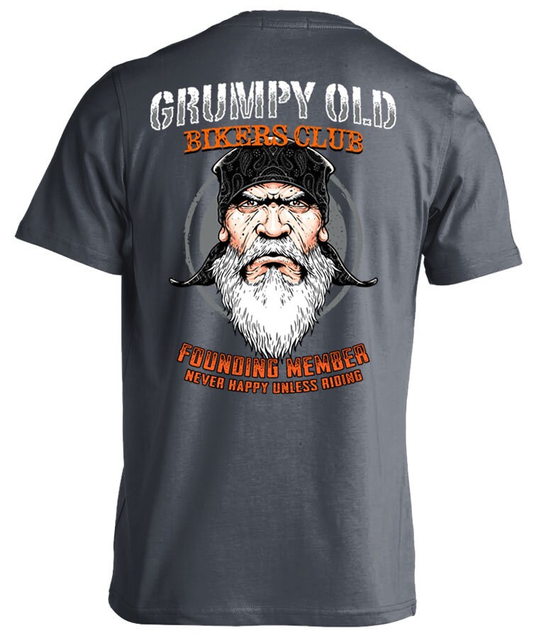Grumpy Old Bikers Club Founding Member Never Happy Unless Riding ...