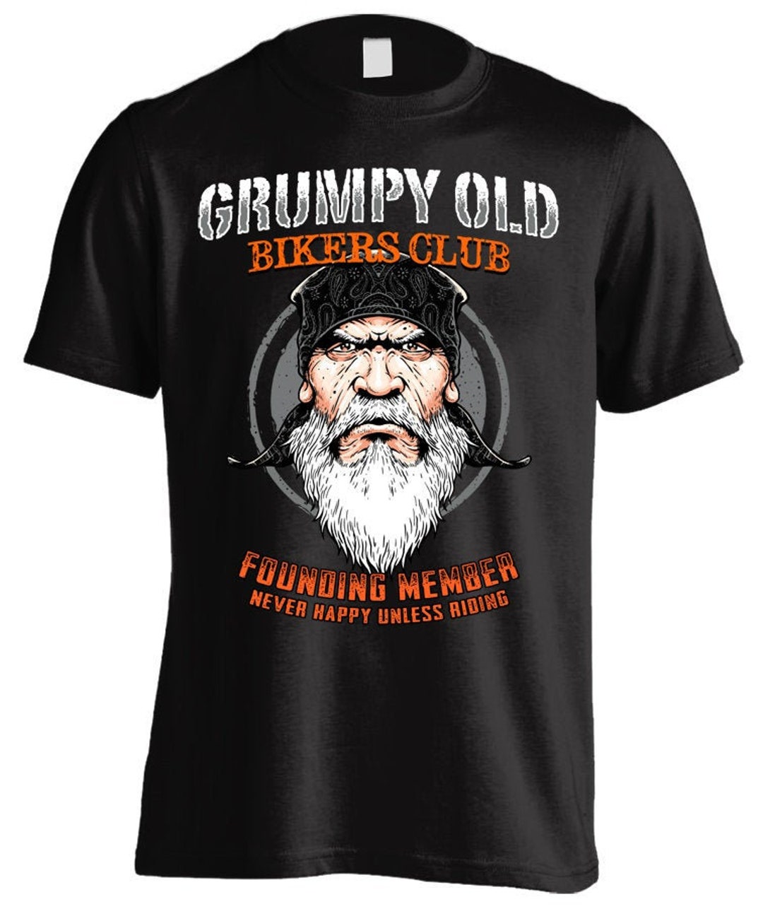 Grumpy Old Bikers Club Founding Member Never Happy Unless Riding ...