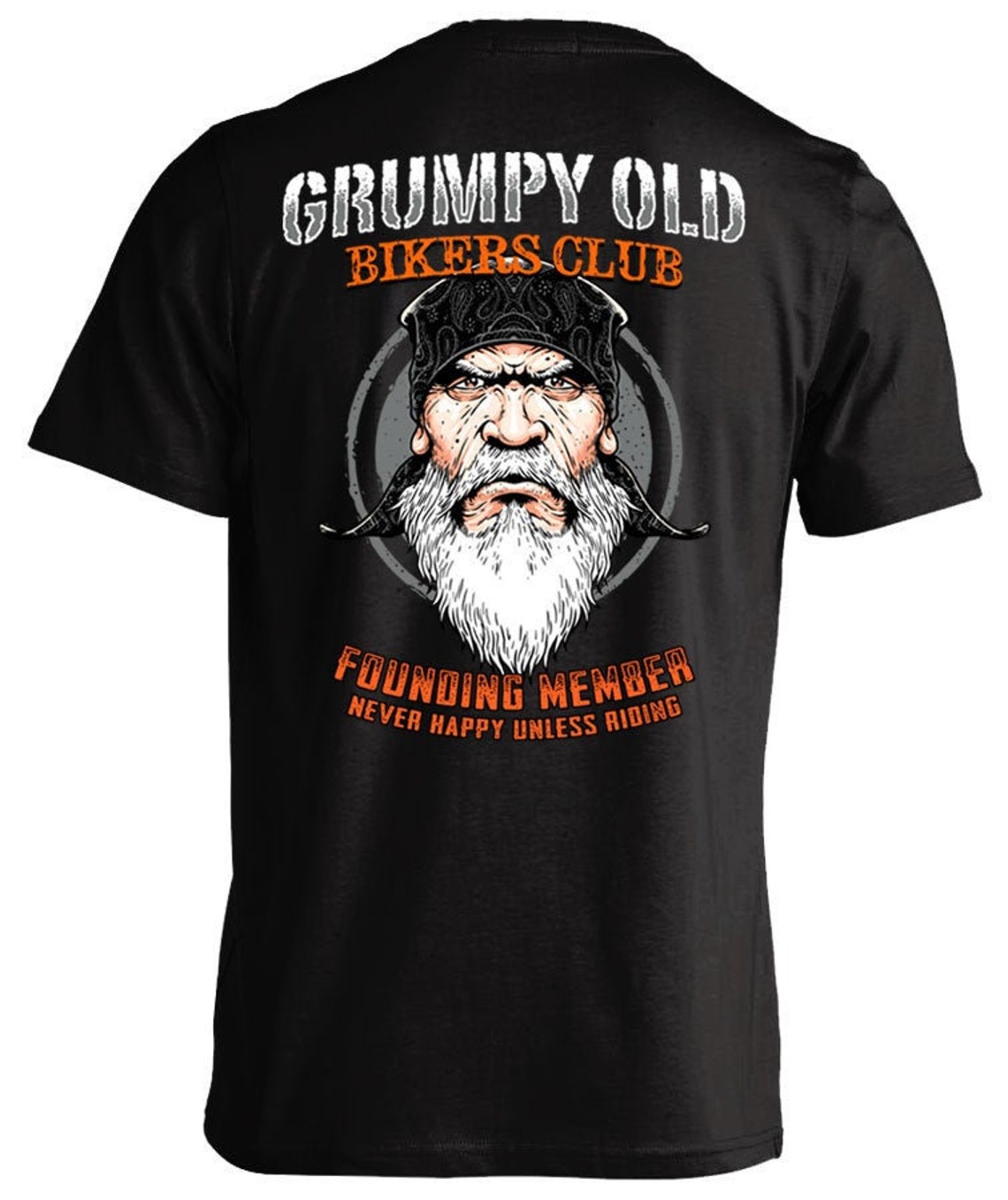 Grumpy Old Bikers Club Founding Member Never Happy Unless Riding ...