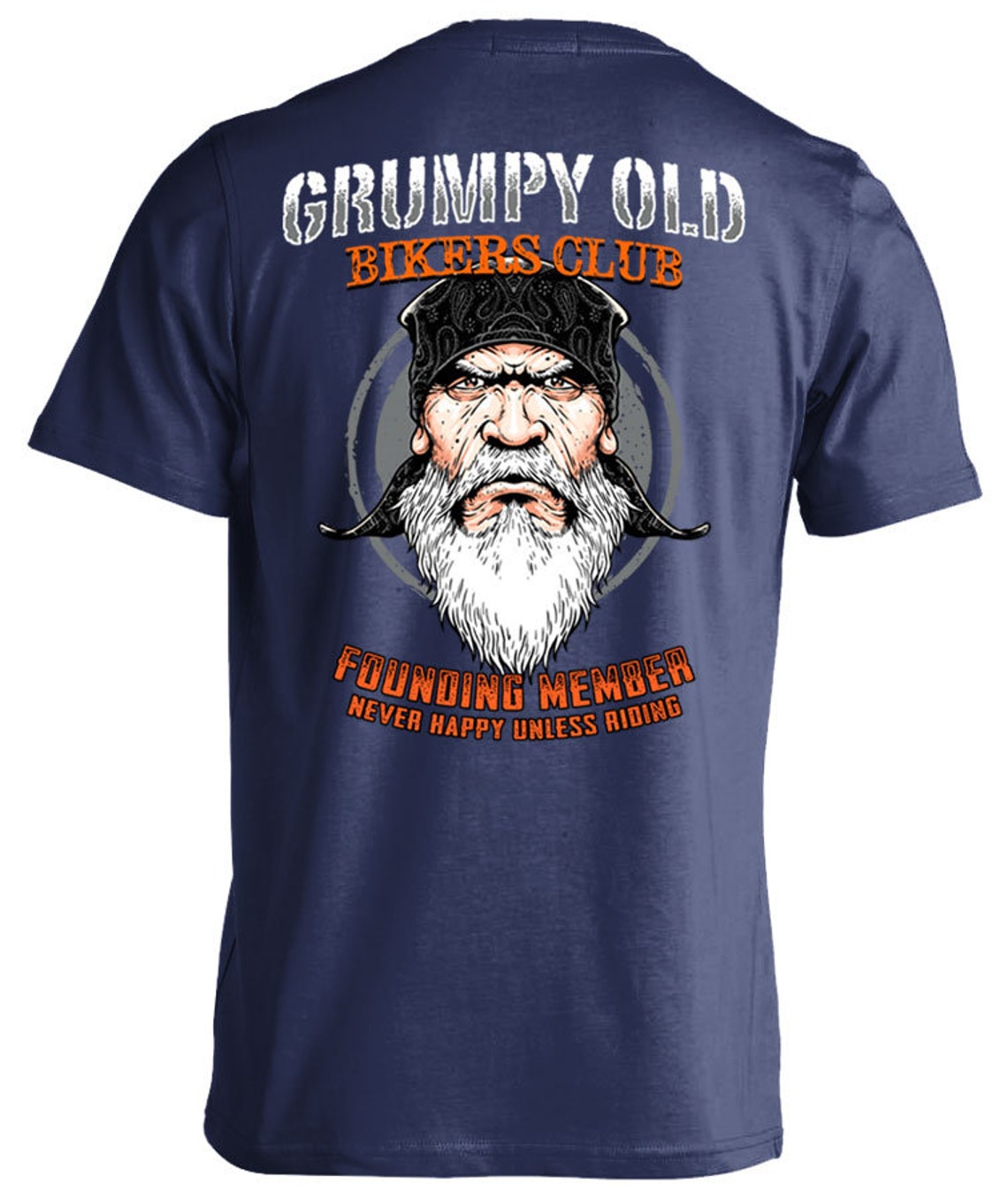 Grumpy Old Bikers Club Founding Member Never Happy Unless Riding ...