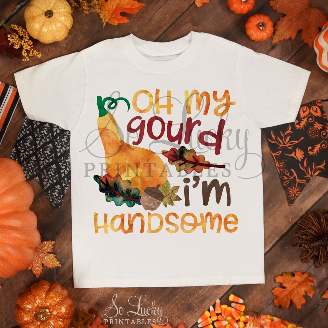 Oh My Gourd I'm so Handsome Printable Sublimation Design - Etsy