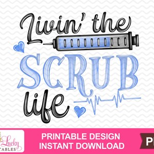 Living the Scrub Life Painted Printable Sublimation Design Digital ...