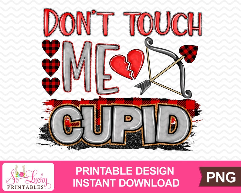 Dont Touch Me Cupid Printable Sublimation Design Etsy