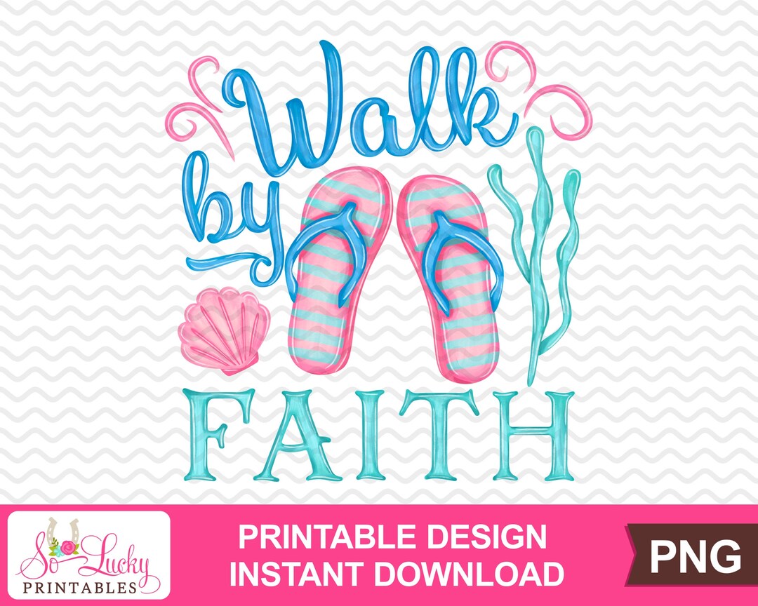 Walk by Faith Painted Printable Sublimation Design Digital Download PNG ...