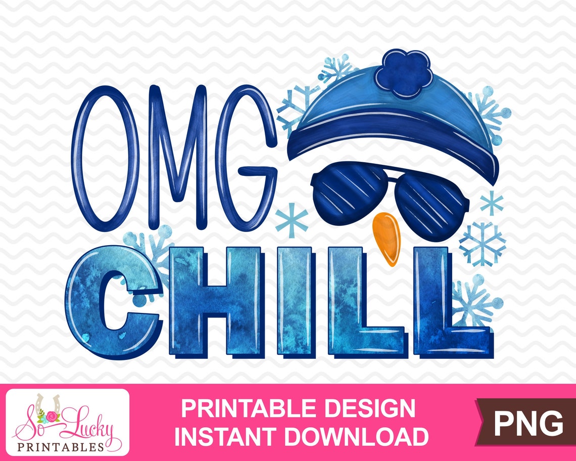OMG Chill Printable Sublimation Design Christmas Design - Etsy