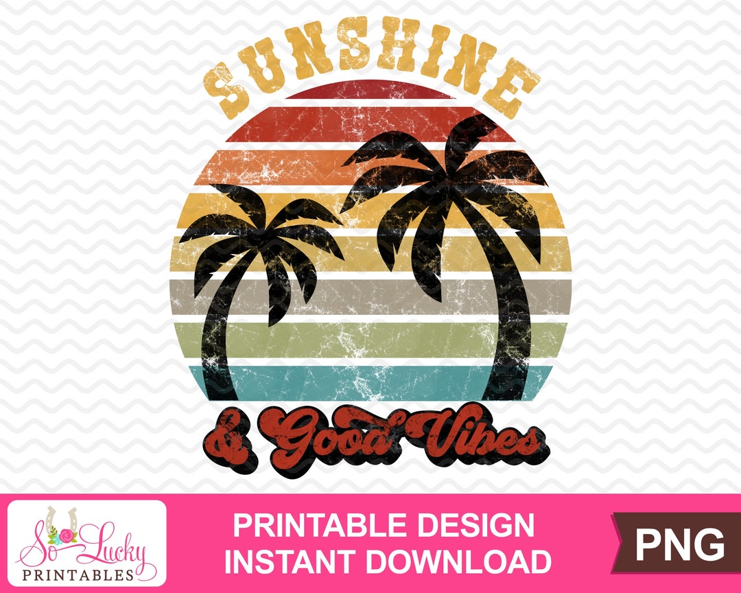 Sunshine and Good Vibes Printable Sublimation Design - Digital Download ...