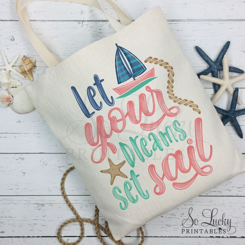 Let Your Dreams Set Sail Painted Printable Sublimation Design | Etsy