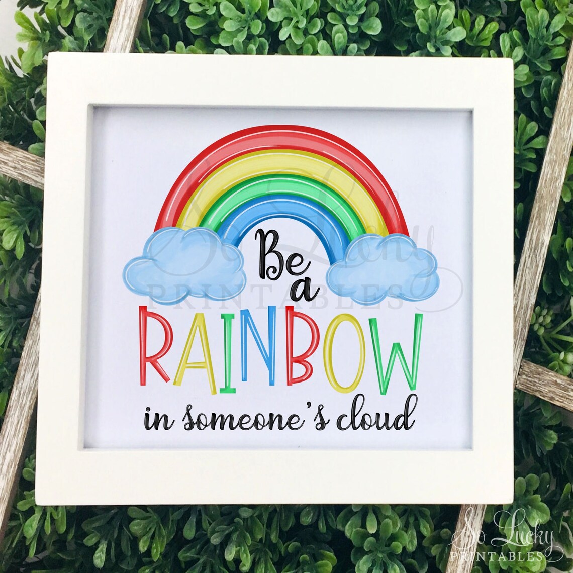 Be a Rainbow in Someone's Cloud Painted Printable - Etsy