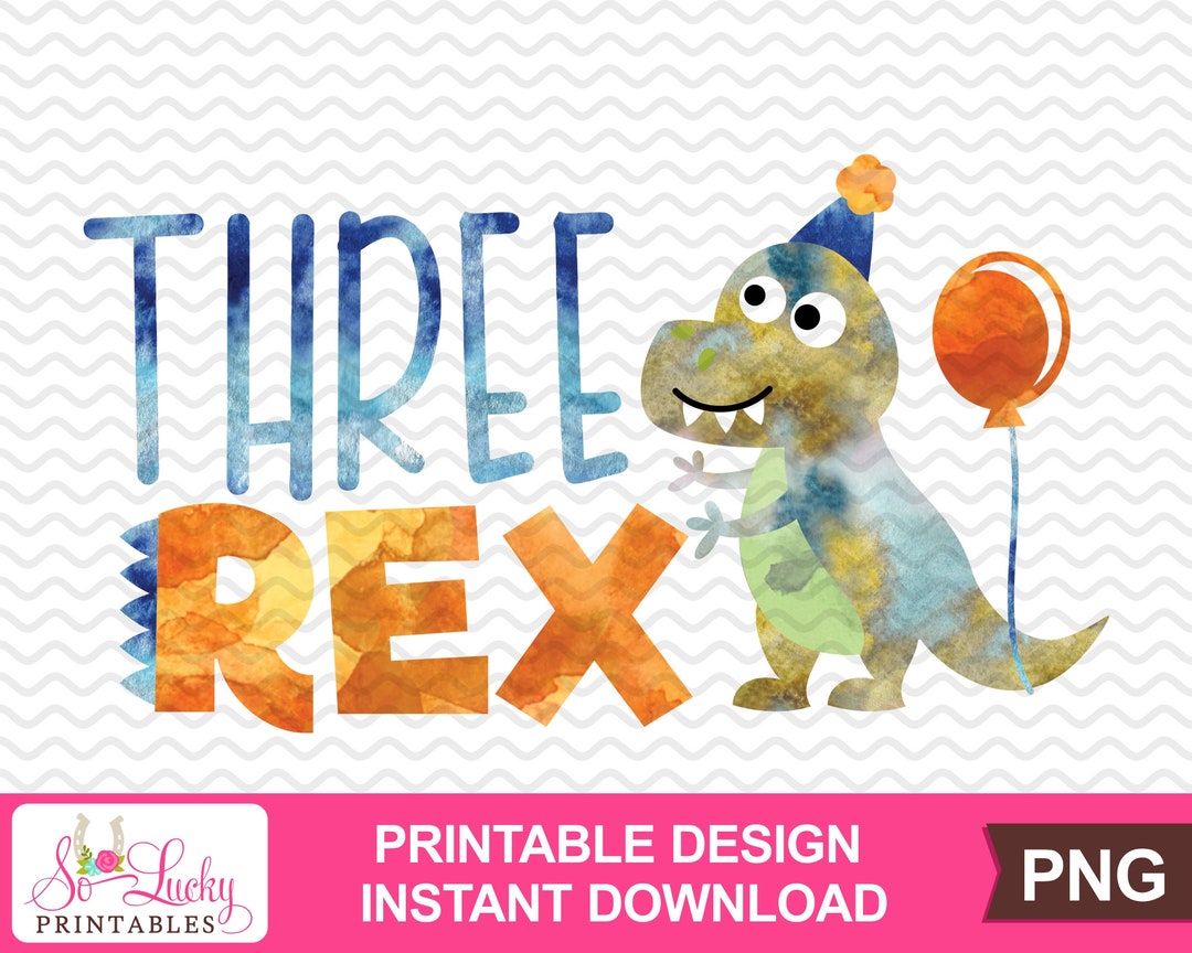 Three Rex Dinosaur Birthday Printable Sublimation Design Digital ...