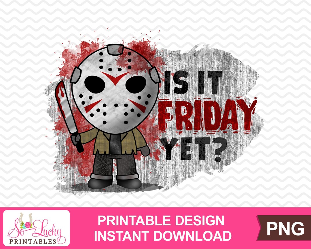 Jason is It Friday yet Watercolor Printable Sublimation Design, Horror ...