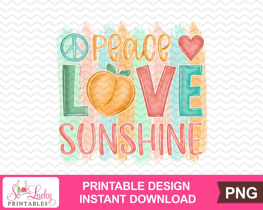 Peace Love and Sunshine Printable Sublimation Design - Digital Download ...
