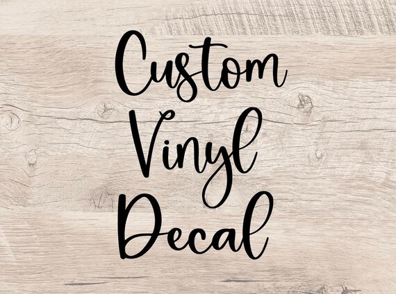 Custom Decal Personalized Decal Create Your Own Decal | Etsy