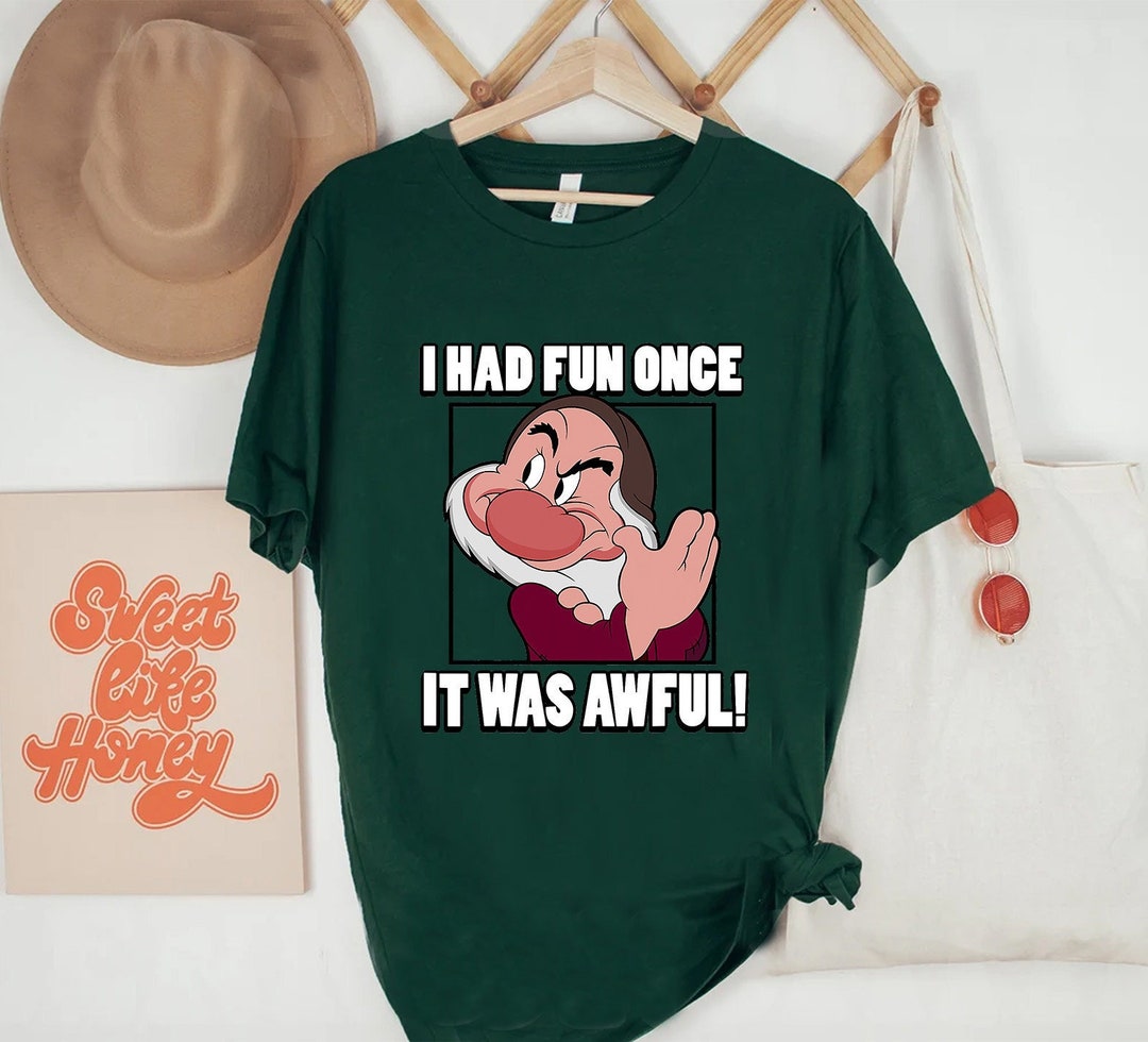 Disney Grumpy Dwarfs I Had Fun Once It Was Awful Tee, Snow White and ...