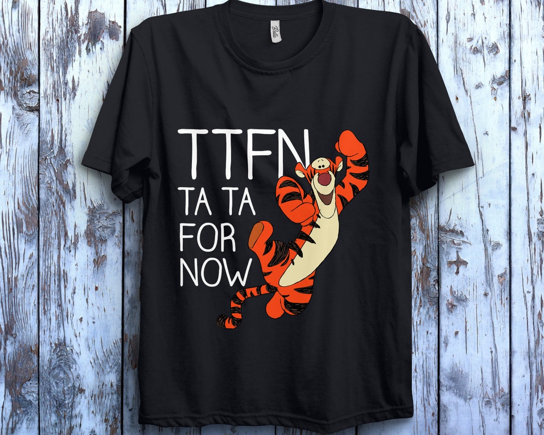 Disney Tigger Winnie the Pooh TTFN Ta Ta for Now Unisex Gift - Etsy