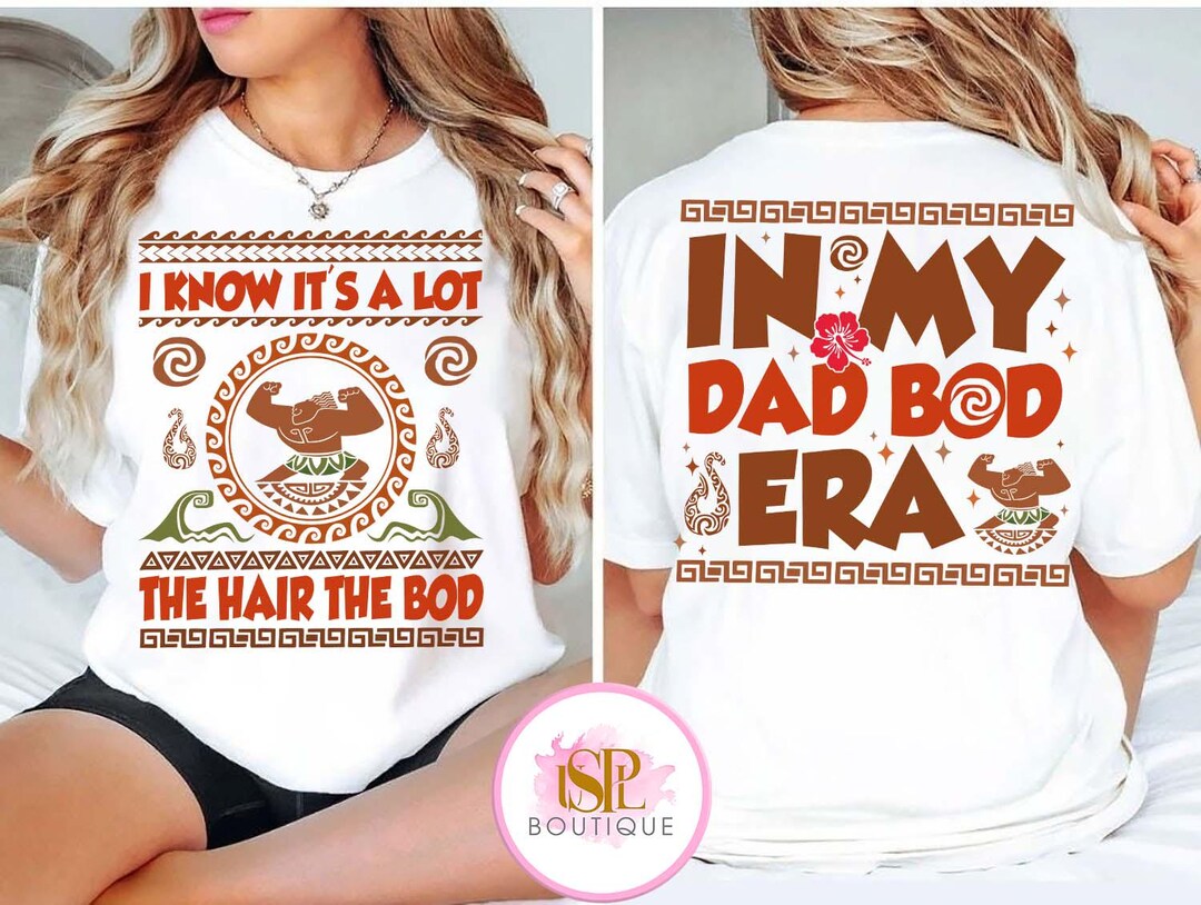 Disney Moana in My Dad Bod Era Shirt, Maui Father's Day Tee, Maui Dad ...